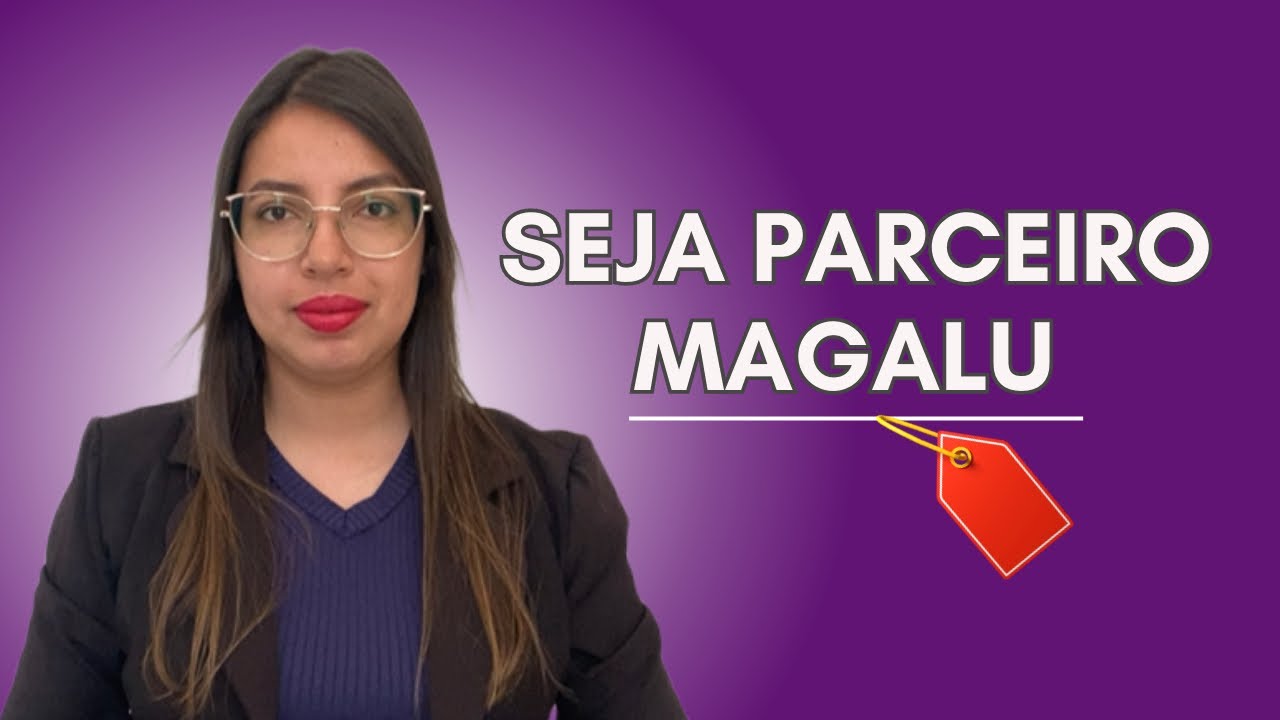 PARCEIRO MAGALU | Conheça esse trabalho - YouTube