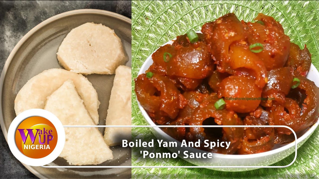 How To Make Perfect Boiled Yam And Spicy 'Ponmo' Sauce | RECIPE - YouTube