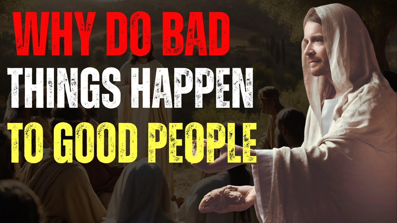Why do bad things happen to good people? || God Message Today Jesus ...