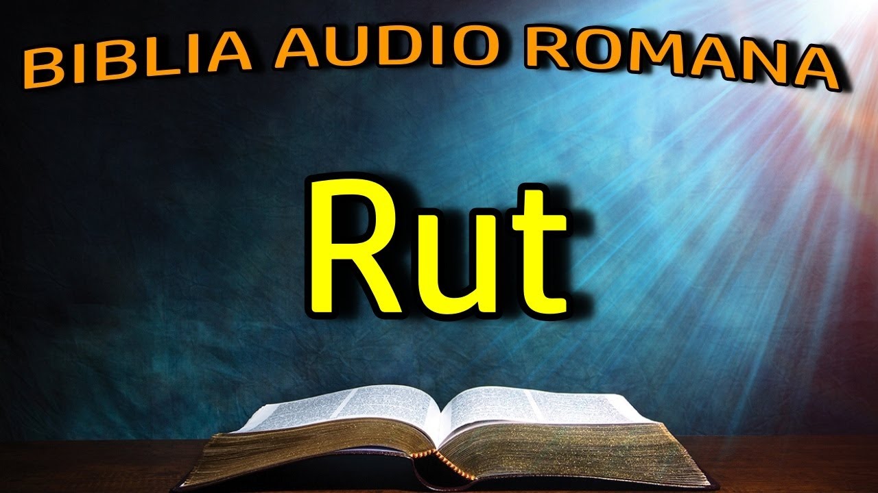 Rut - Vechiul Testament - Biblia Audio Romana - YouTube