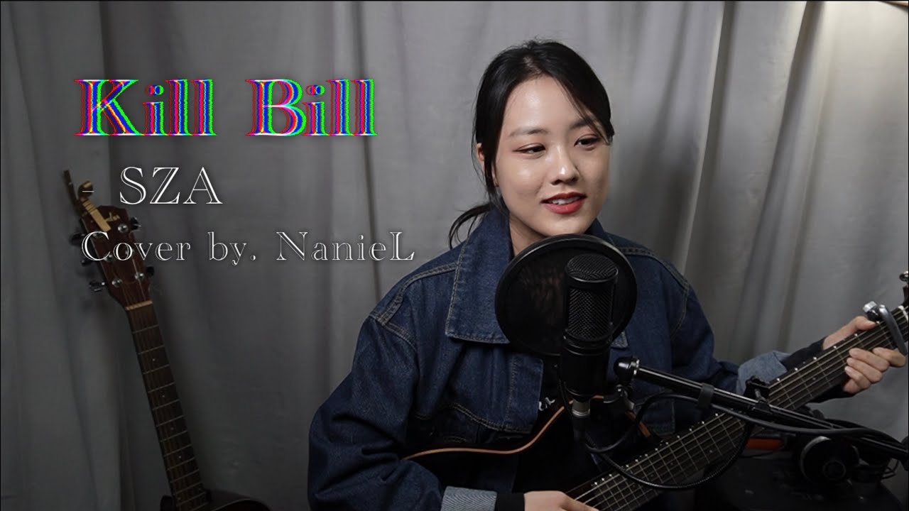 [Acoustic ver.] Kill Bill - SZA (Cover by. NanieL) - YouTube