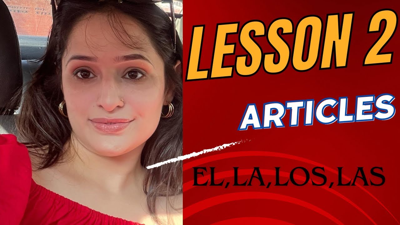 Lesson 2, Articles in Spanish- El,La,los,las- Spanish with Jaya Verma ...