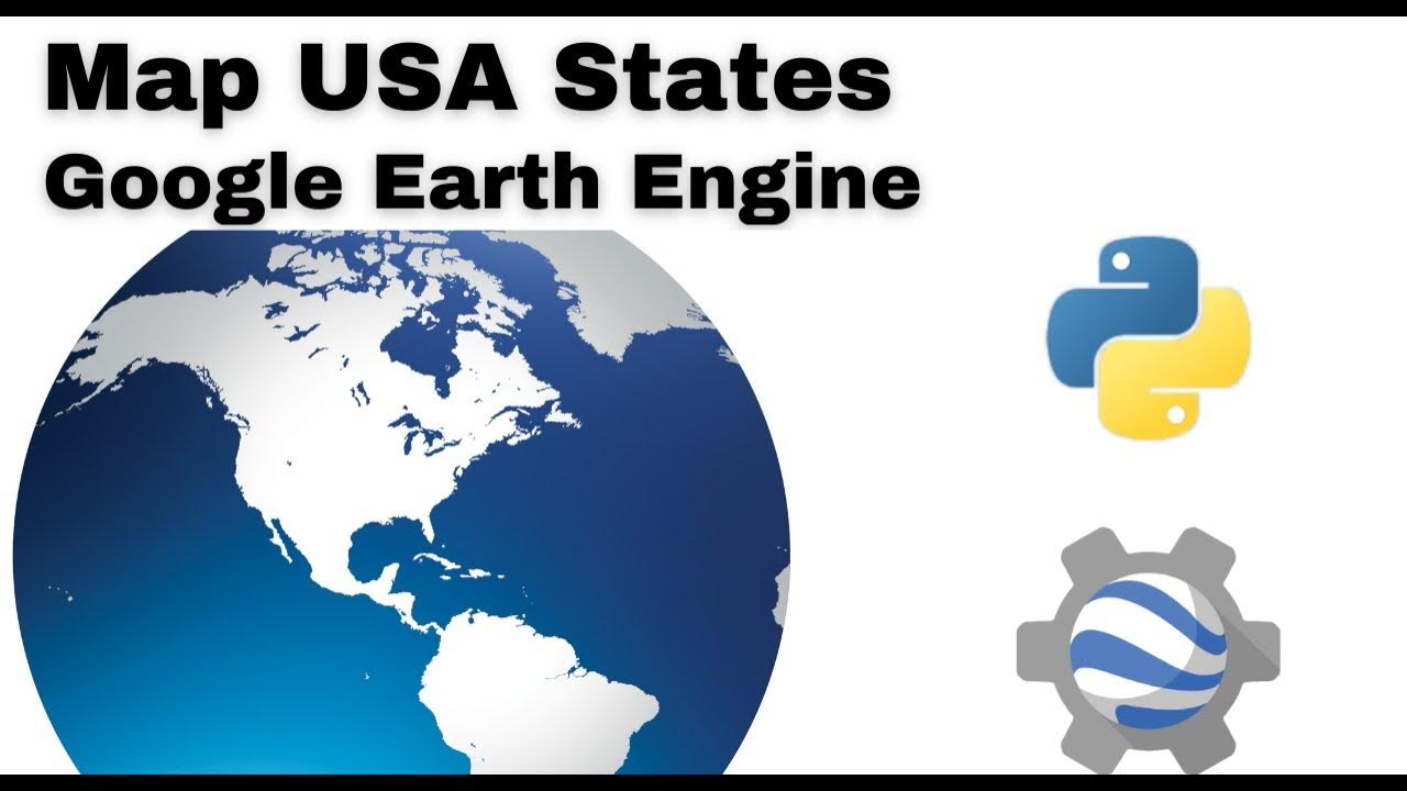 GEE Tutorial: How to Map USA States using Google Colab and Google Earth ...
