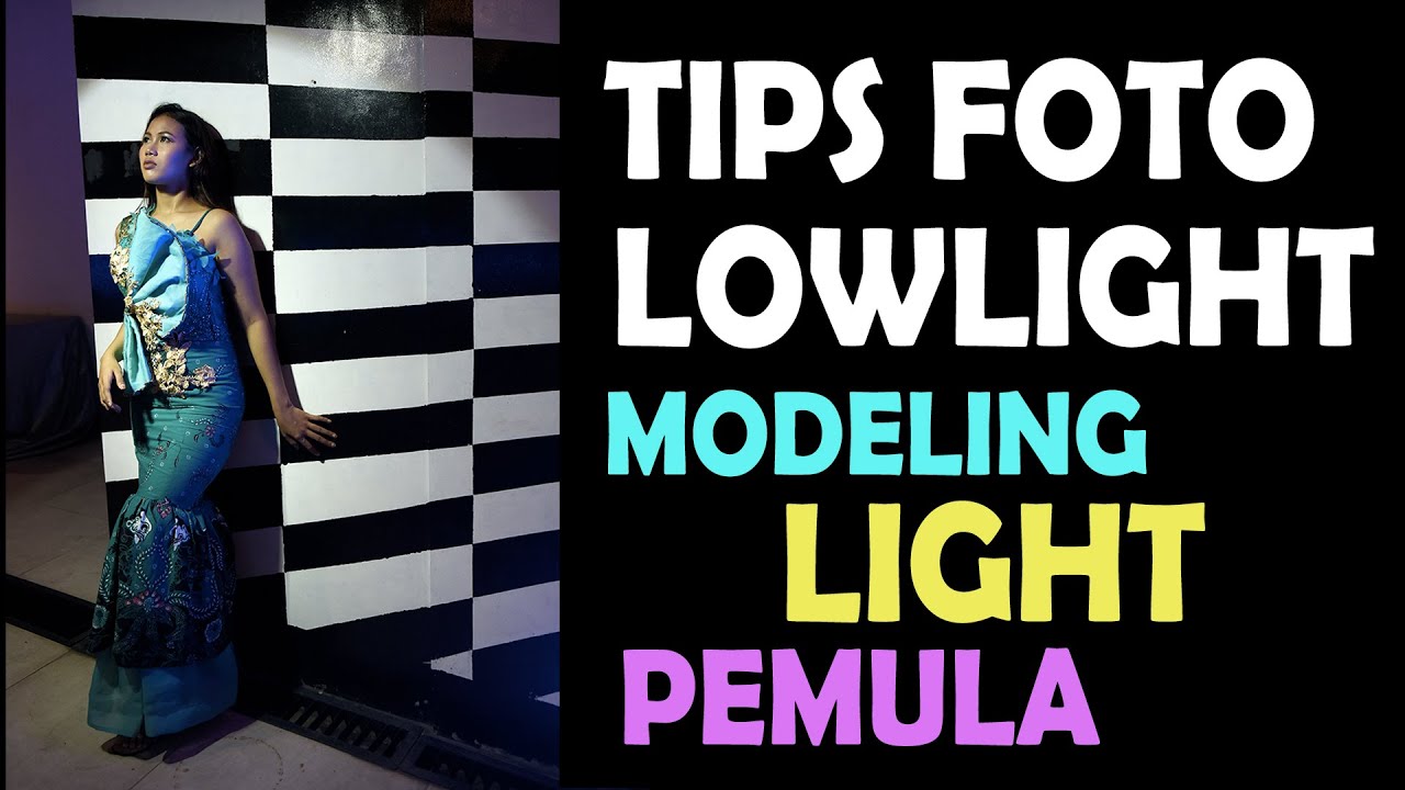 tips foto low light dengan modeling light keren bagi pemula - YouTube