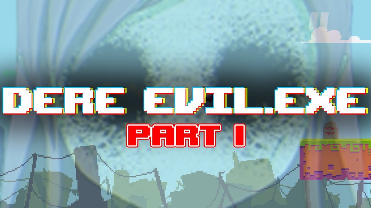 The Sanity Starts - DERE EVIL.EXE Part 1 (WALKTHROUGH/GAMEPLAY) - YouTube