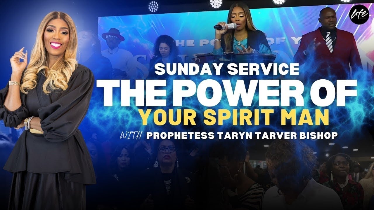 THE POWER OF YOUR SPIRIT MAN | SUNDAY SERVICE | PROPHETESS TARYN N ...