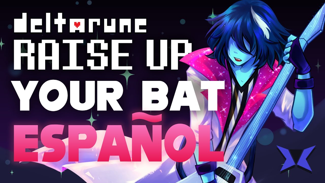 Raise Up Your Bat COVER en ESPAÑOL - Deltarune Chapter 3 - YouTube
