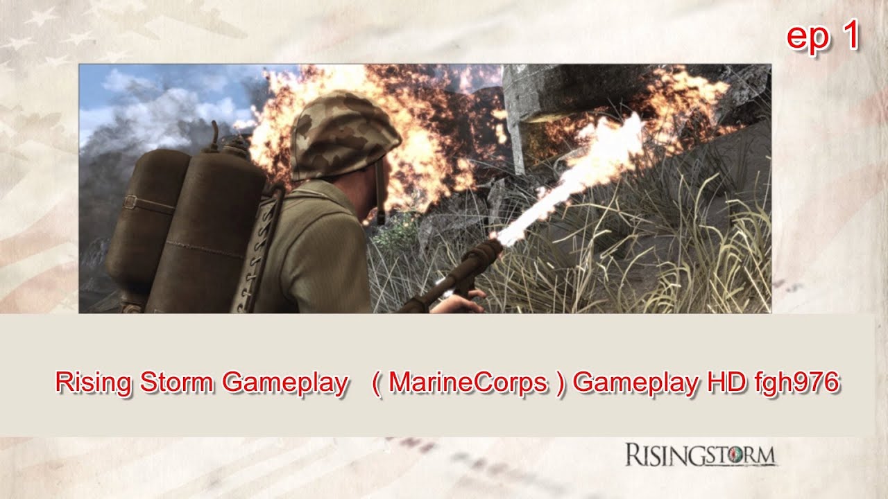 Rising Storm Gameplay Episode 1 ( MarineCorps ) Gameplay HD fgh976 ...