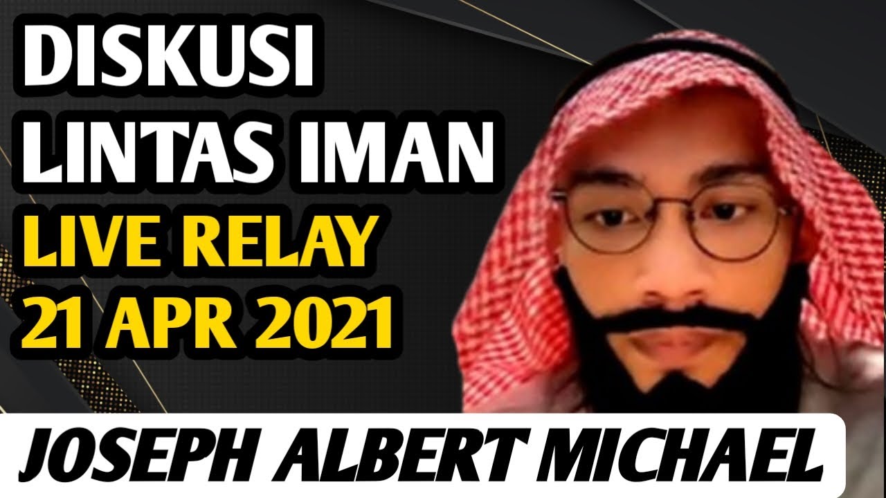 DISKUSI & TANYA JAWAB LINTAS IMAN | JOSEPH ALBERT MICHAEL | LIVE RELAY ...