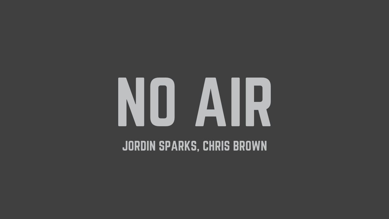 Jordin Sparks - No Air (feat. Chris Brown) (Lyrics) - YouTube