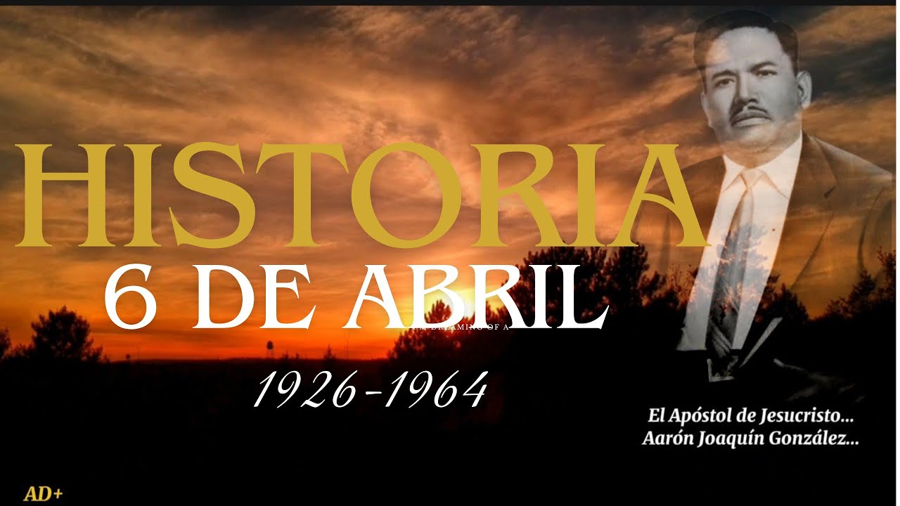 AARÓN JOAQUÍNGONZÁLEZ| 6 de Abril 1926 APÓSTOL DE JESUCRISTO HISTORIA ...