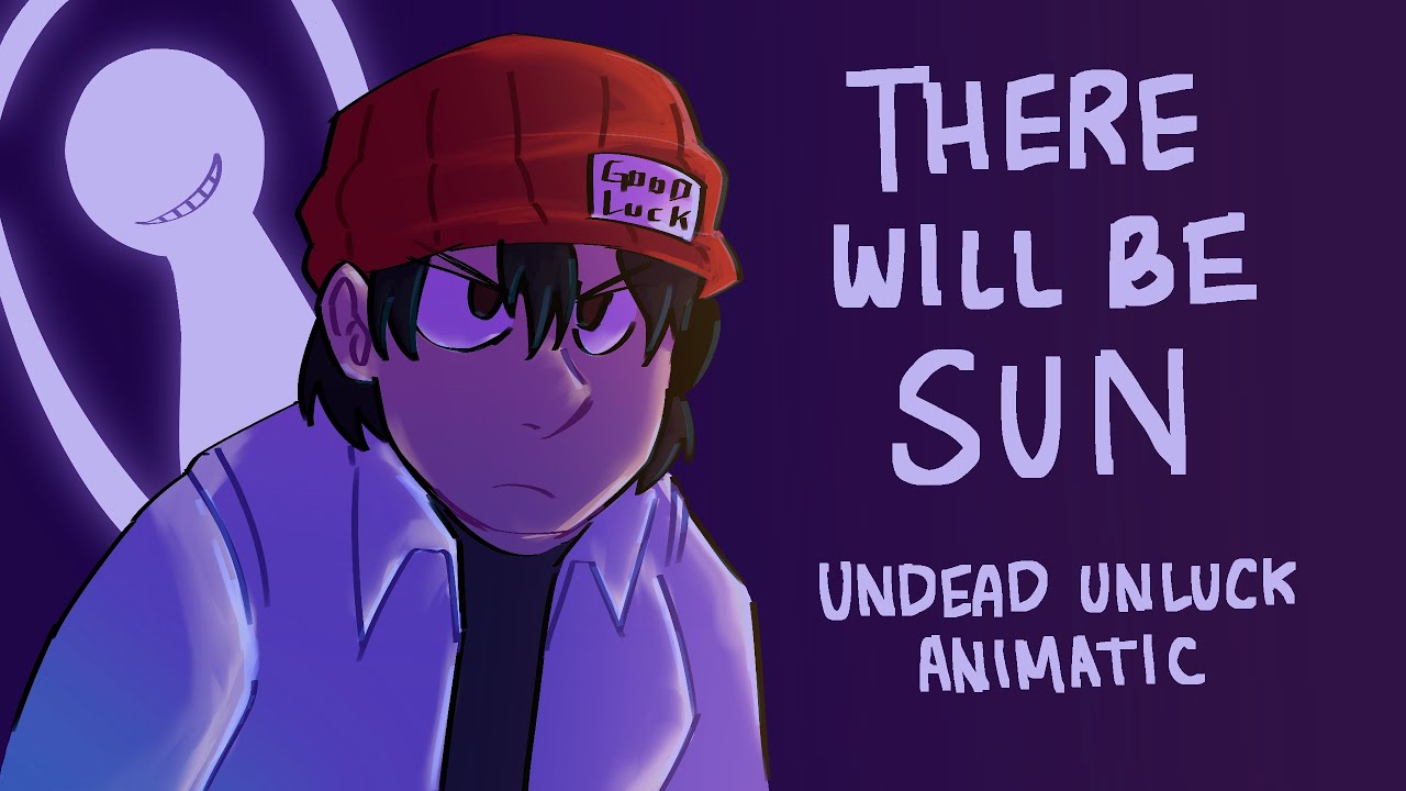 there will be sun | undead unluck animatic - YouTube