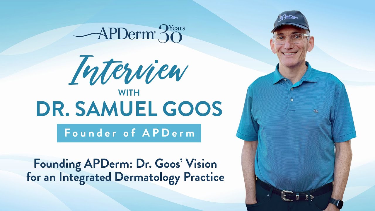 Dr. Goos’ Vision for an Integrated Dermatology Practice | APDerm 30th ...
