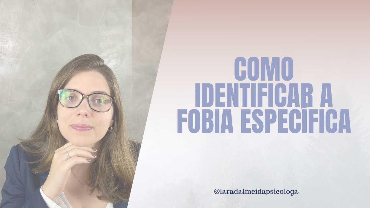 Como identificar a fobia específica? - YouTube
