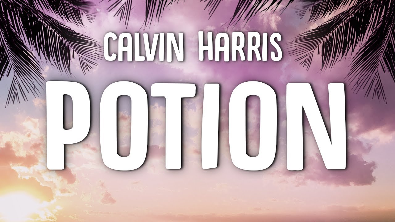 Calvin Harris - Potion (Lyrics) (with Dua Lipa & Young Thug) - YouTube