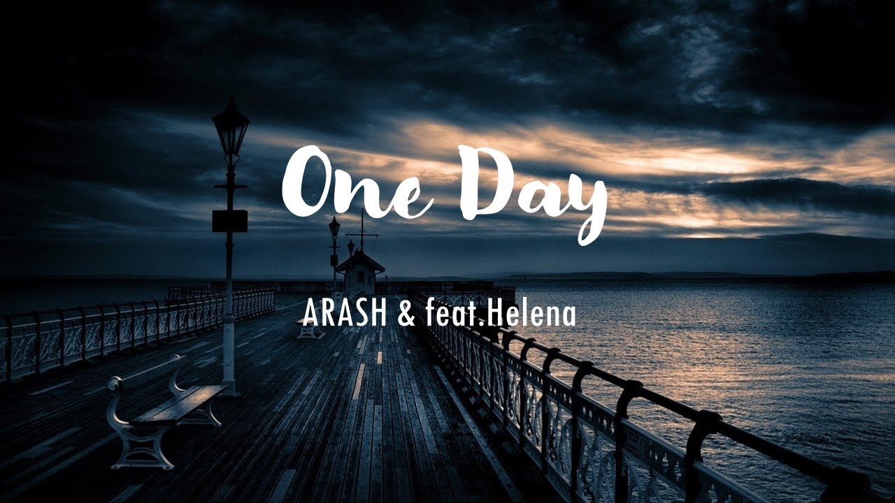 One Day ~ ARASH & feat.Helena ~ [Lyrics Video] ~ Darkmusic 726 - YouTube