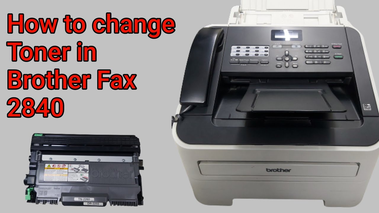How to change a toner in Brother Fax 2840 - YouTube
