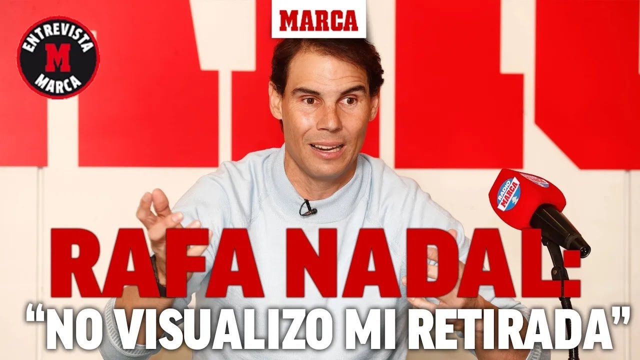 Rafa Nadal, entrevista completa: "No visualizo mi retirada" I MARCA ...
