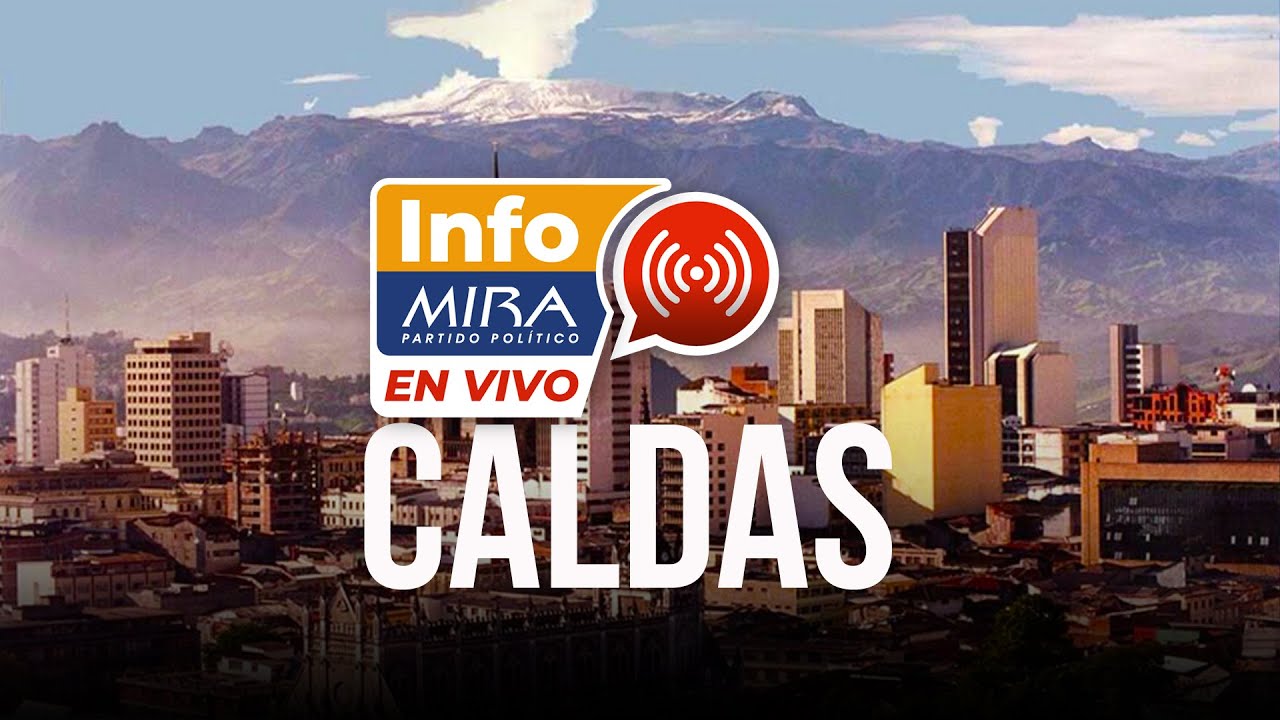 InfoMIRA En Vivo: Así va la campaña en Caldas #Noticias @PartidoMIRA ...
