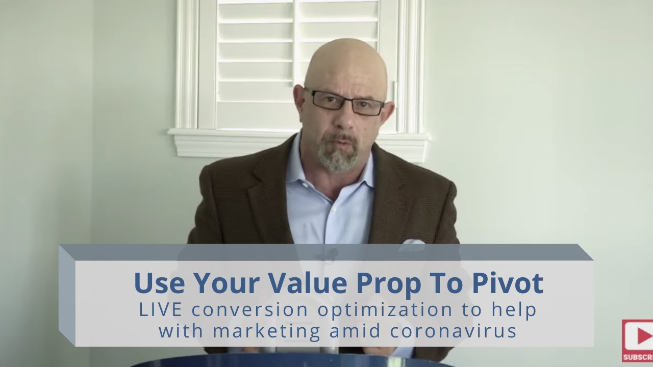 Use Your Value Prop To Pivot LIVE Conversion Optimization To Help With Marketing Amid use-your-value-prop-to-pivot-live-conversion-optimization-to-help-with-marketing-amid