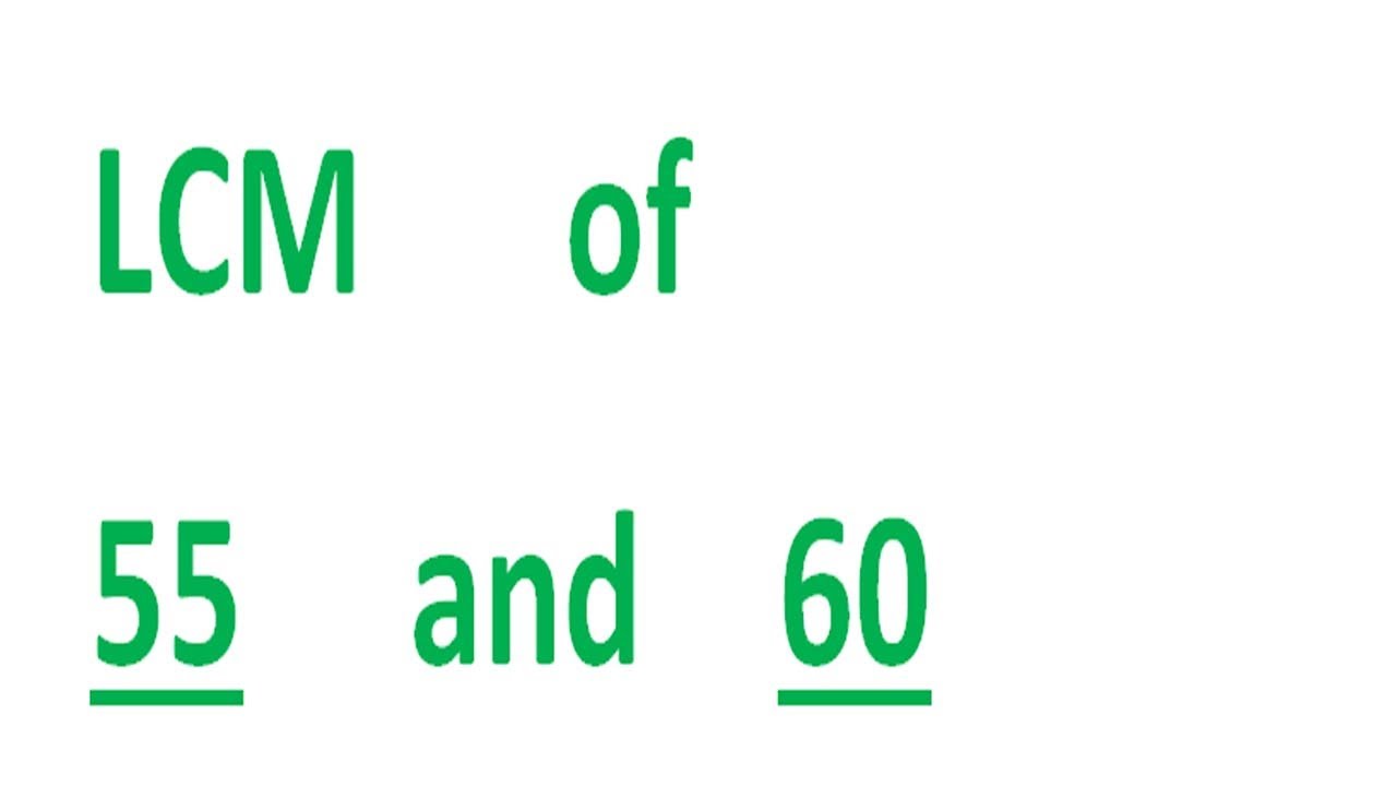 LCM of 55 and 60 - YouTube