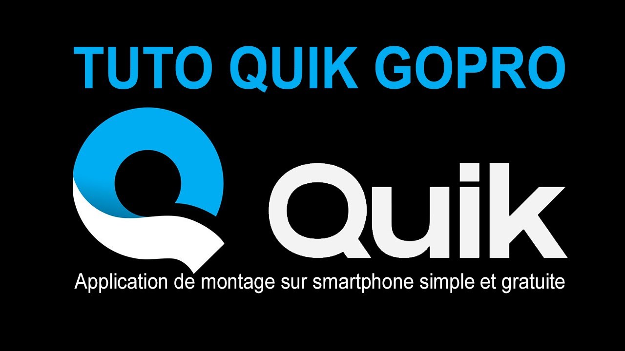 TUTO sur l'application QUIK de GOPRO sur Smartphone : montage vidéo ...