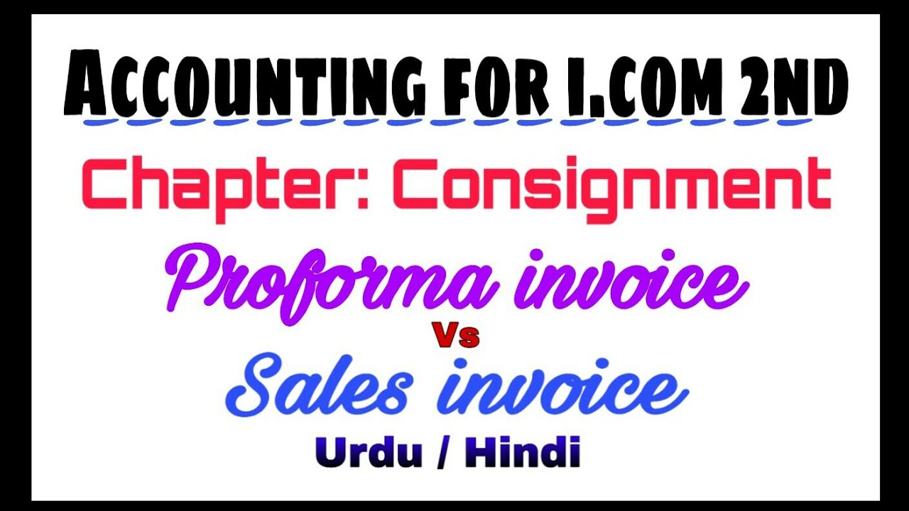 Proforma Invoice Vs Sales Invoice Urdu Hindi By The Education Forum Proforma Invoice Vs Sales Invoice Urdu Hindi By The Education Forum