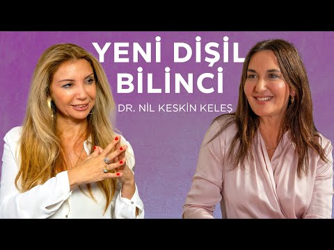 YENİ DİŞİL | Kendi Hikayenden Yeni Bir Hikaye Yarat | Dr. Nil Keskin ile