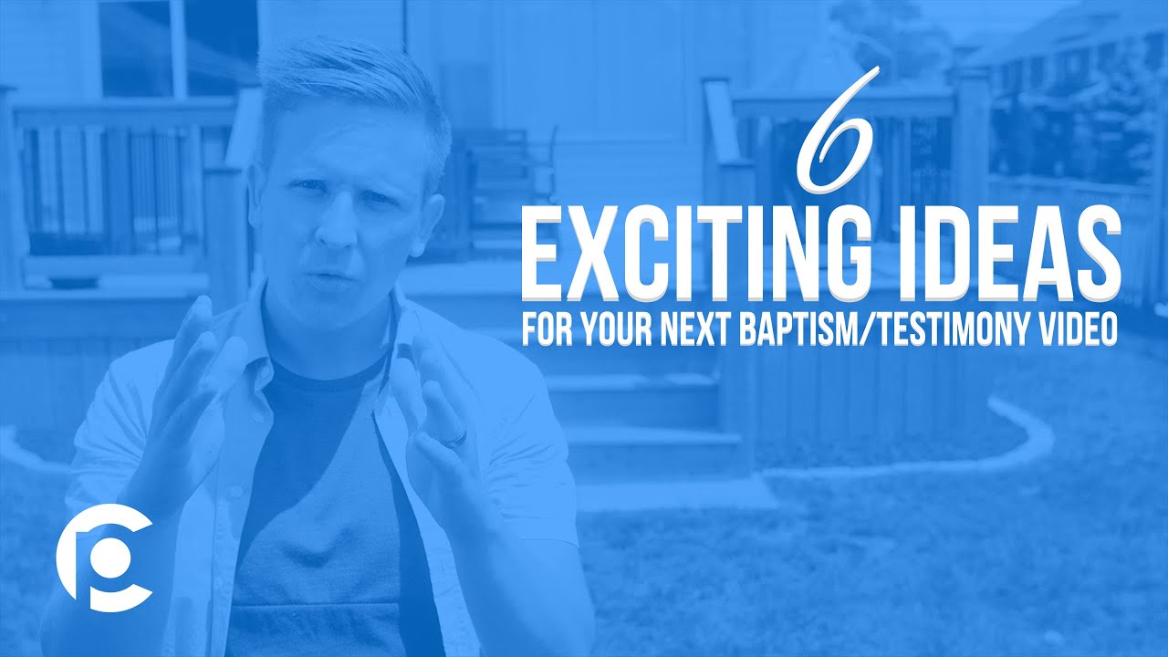 6 Exciting Ideas for Your Next Baptism Testimony Video - YouTube