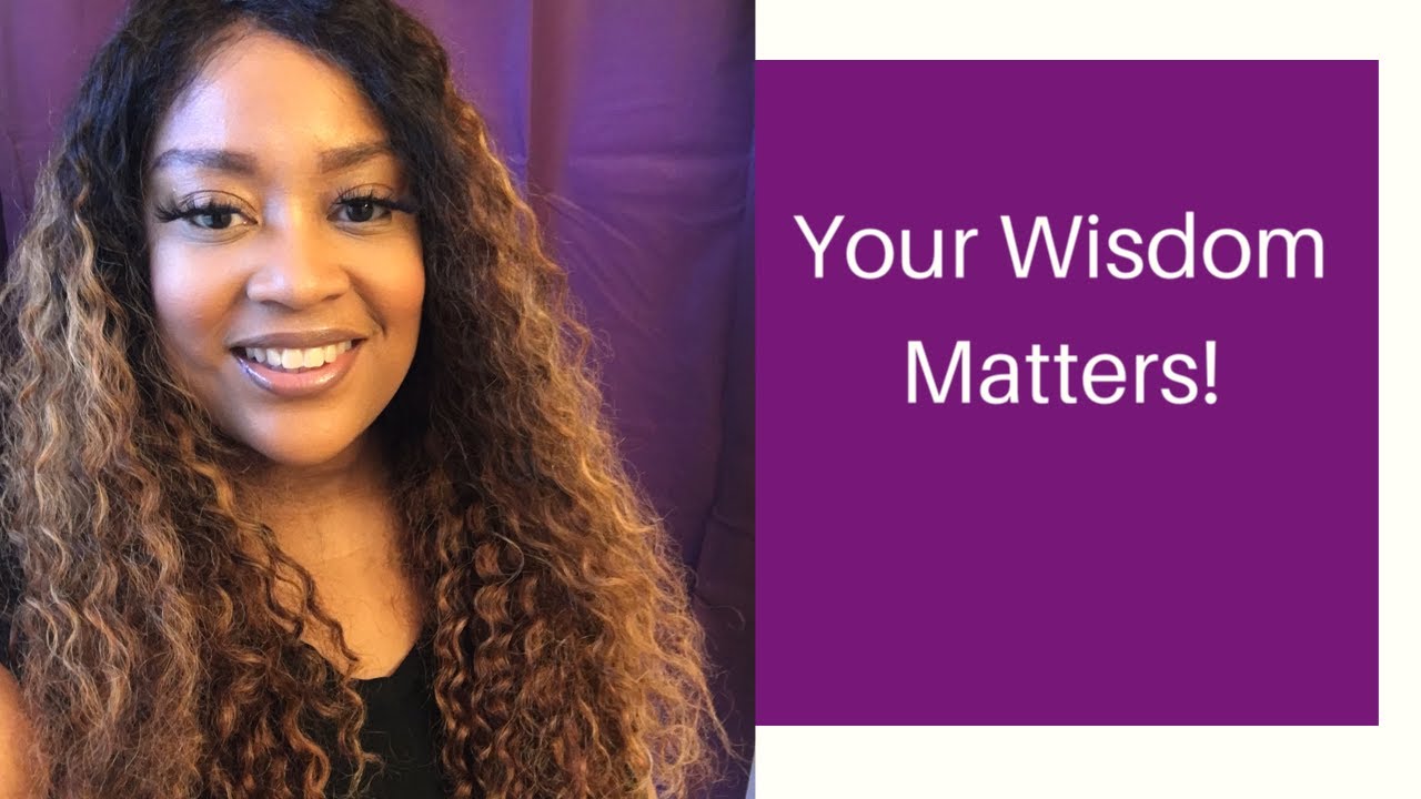 Your Wisdom Matters! - YouTube