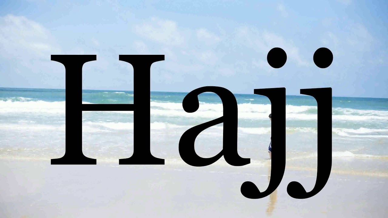 How To Pronounce Hajj🌈🌈🌈🌈🌈🌈Pronunciation Of Hajj - YouTube