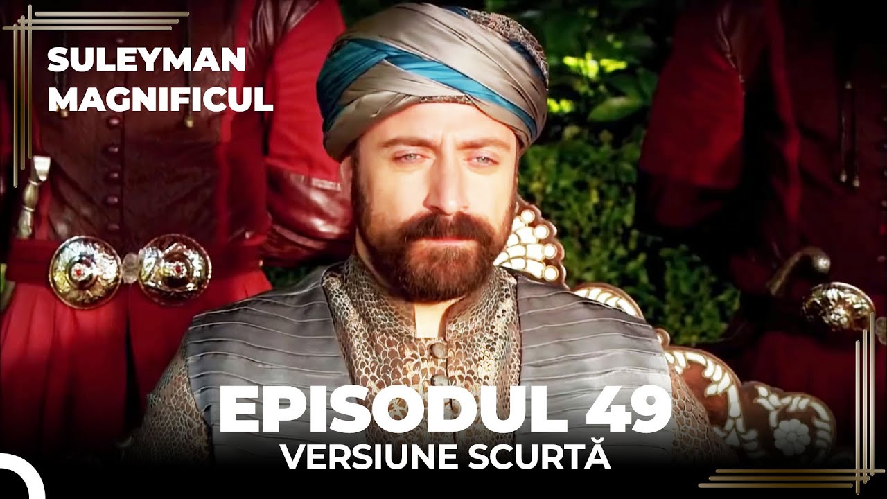 Suleyman Magnificul | Episodul 49 (Versiune Scurtă) - YouTube
