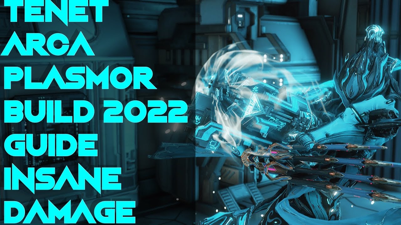 Warframe- Tenet Arca Plasmor Build 2022 Guide [2 forma] INSANE Damage ...