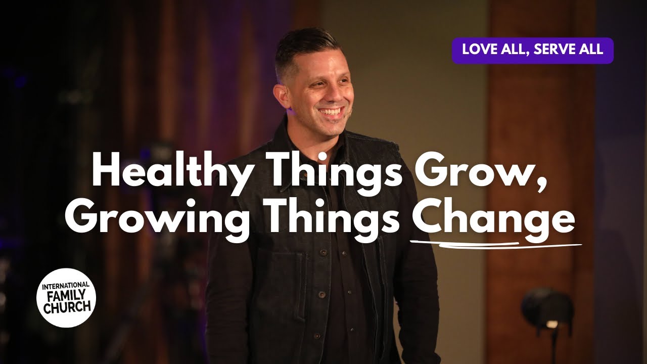 Healthy Things Grow, Growing Things Change | Josh Roberts - YouTube