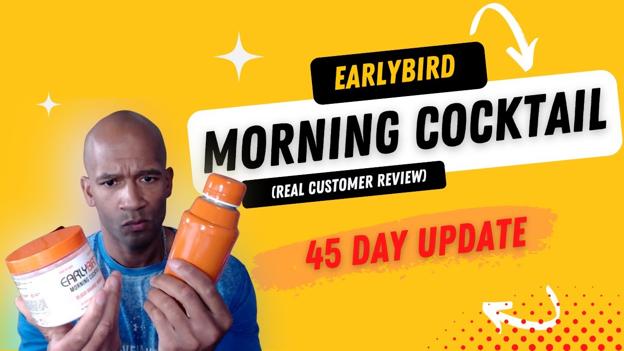 Earlybird Morning Cocktail Review 45 Day Update - YouTube