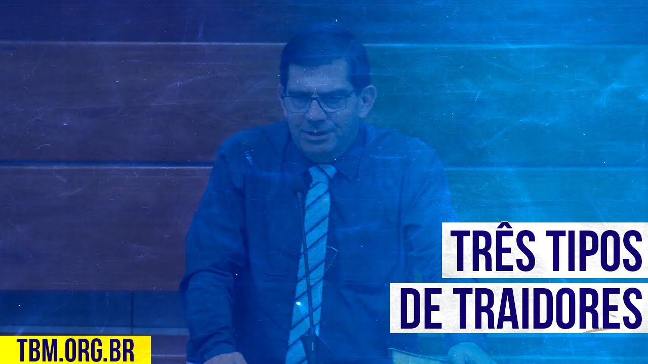 TRÊS TIPOS DE TRAIDORES - YouTube