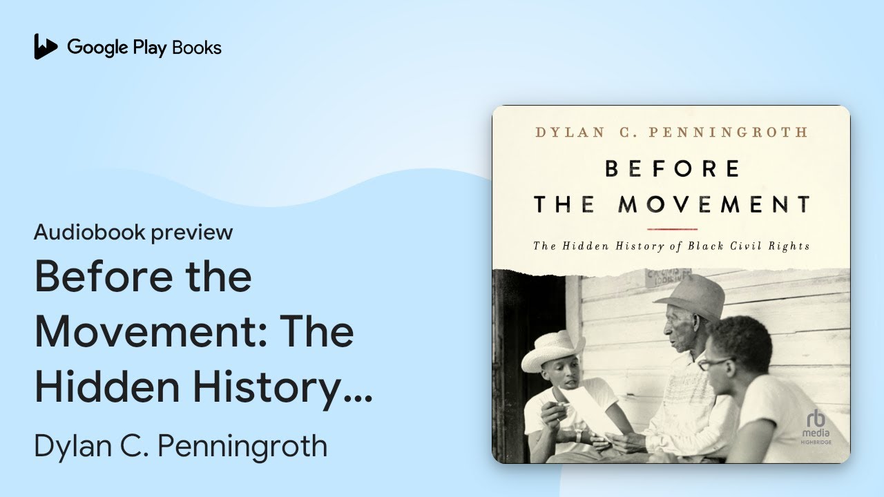 Before the Movement: The Hidden History of… by Dylan C. Penningroth · Audiobook preview - YouTube