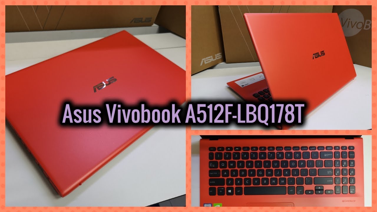 Asus Vivobook A512F-LBQ178T 开箱+展示 （UNBOXING & DISPLAY） - YouTube