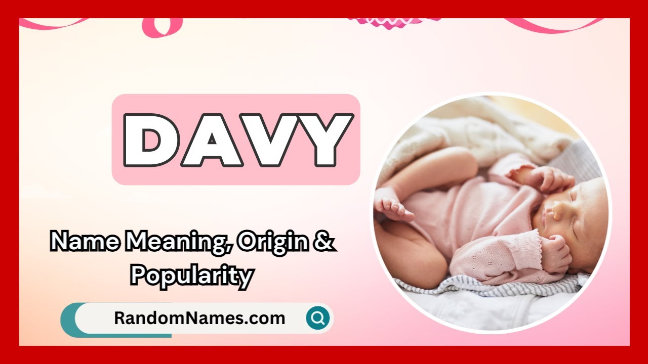 Davy - Baby Girl Name Meaning, Origin & Popularity - RandomNames.com ...