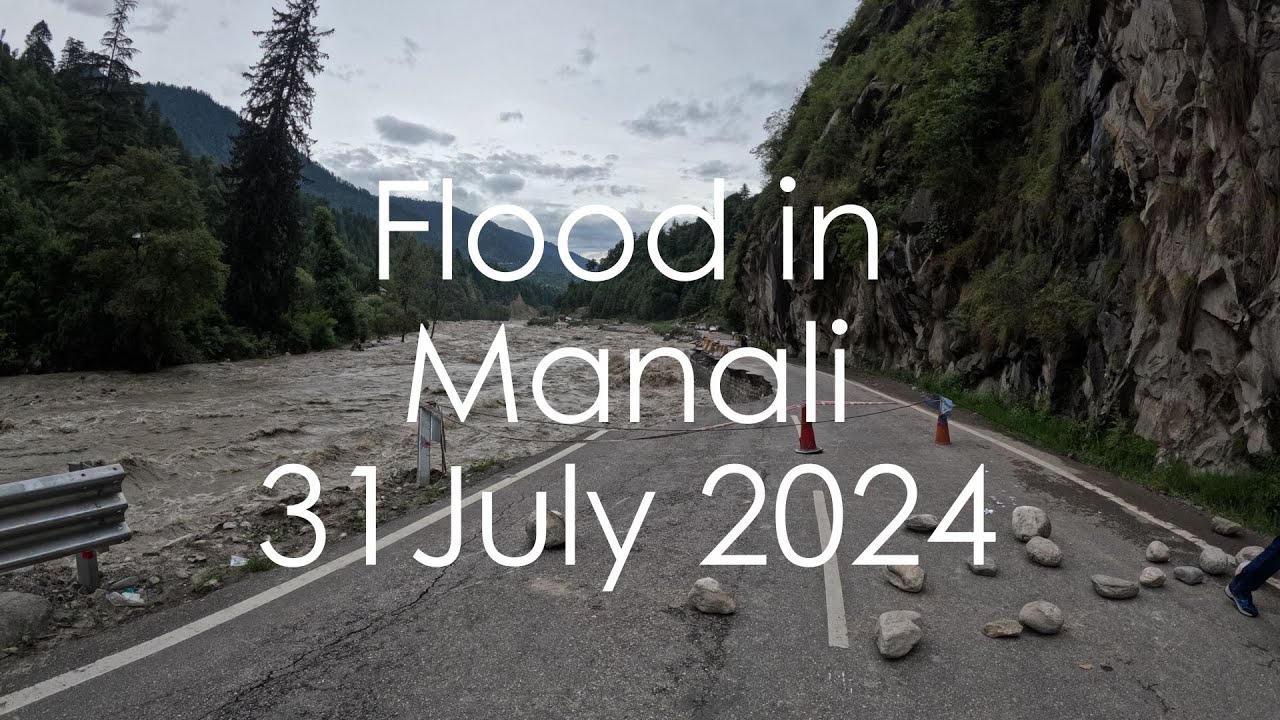 Flood In Manali & Kullu on 31 July 2024 @delyno86 - YouTube