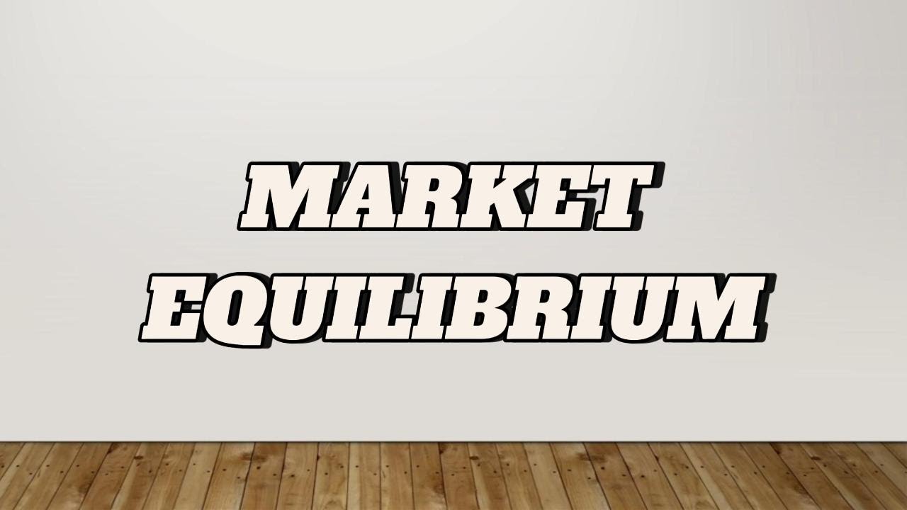 MARKET EQUILIBRIUM (Microeconomics Lesson) - YouTube
