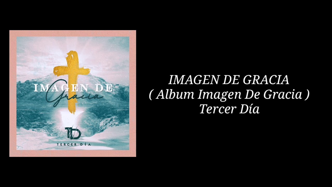 Imagen De Gracia - Audio Oficial - Tercer Día - ( Álbum Imagen De ...