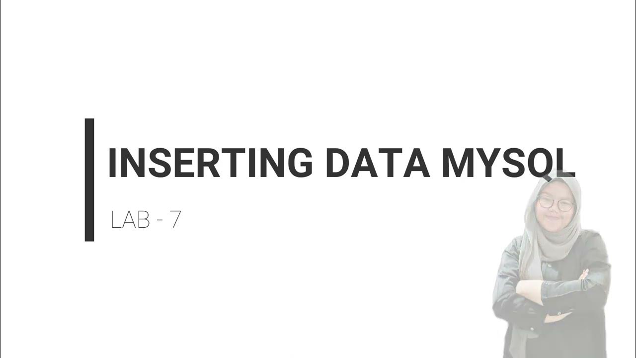 LAB 7 - INSERTING DATA MYSQL - YouTube
