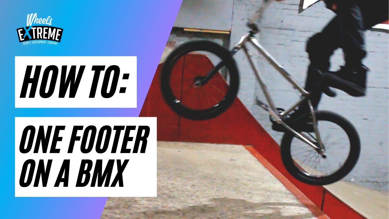 Wheels Extreme: How to One Footer on a BMX - YouTube