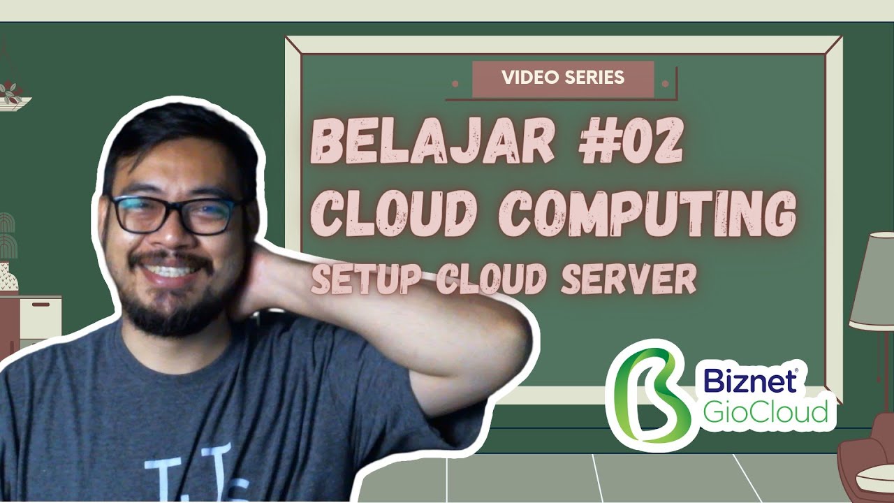 Cloud Computing Eps 02 Setup Server Cloud Doddy Ferdiansyah X Biznet Giocloud Youtube