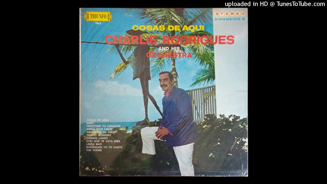 LINDO MAR - CHARLIE RODRIGUEZ - 1969 - ALBUM # 55 - TEMA : 1939 - YouTube