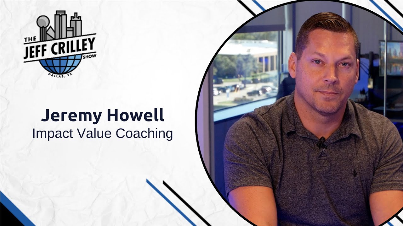 Jeremy Howell, Impact Value Coaching | The Jeff Crilley Show - YouTube