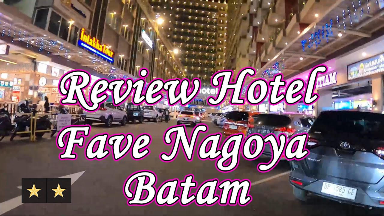 Review Fave Hotel Nagoya Batam-Hotel Ditengah Pusat Kuliner Nagoya ...