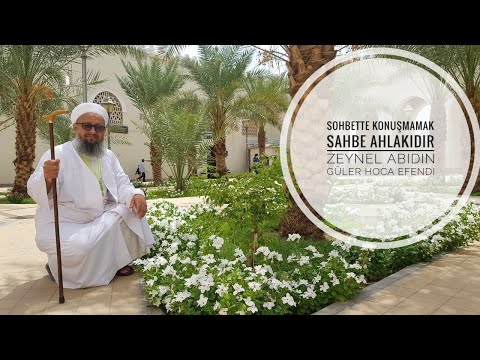 SOHBETTE KONUŞMAMAK SAHBE AHLAKIDIR Zeynel Abidin Güler Hoca Efendi