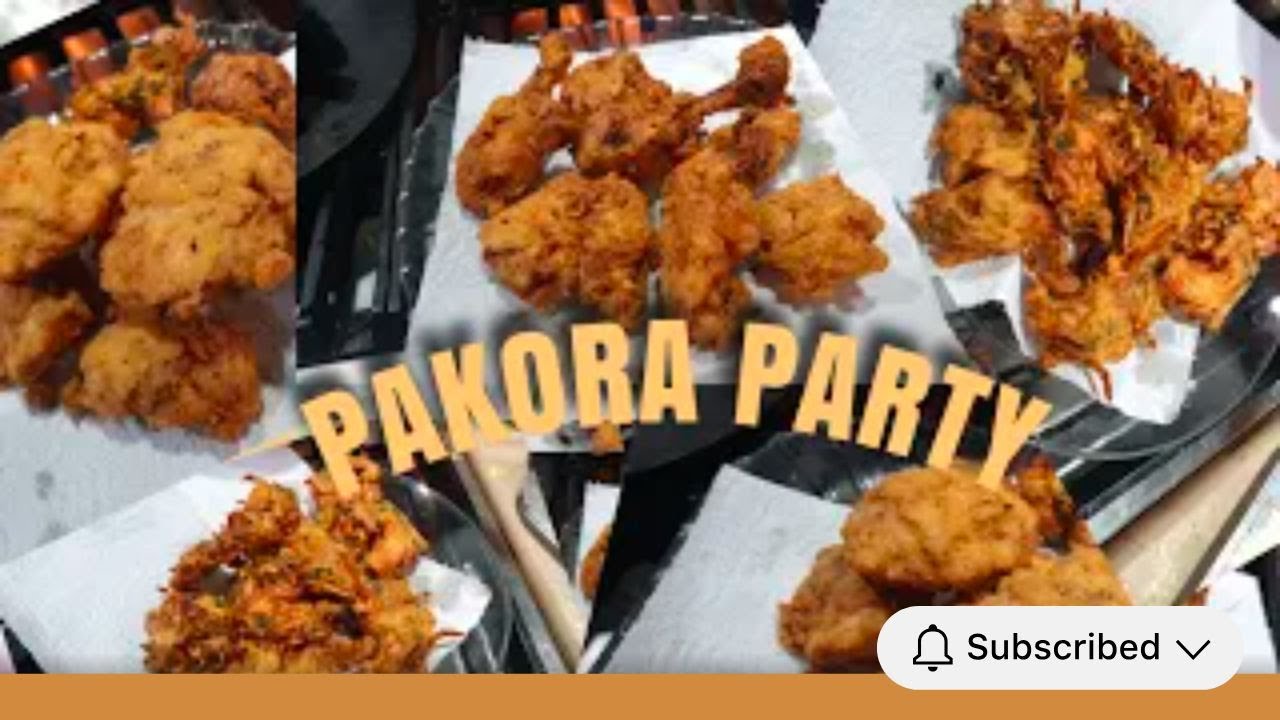 Pakora Party at Home ~ Food Vlog - YouTube
